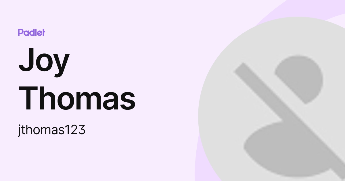 Joy Thomas (jthomas123) profile | Padlet