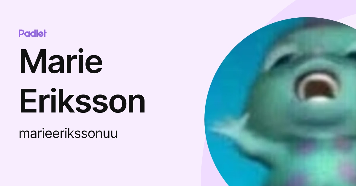 Marie Eriksson (marieerikssonuu) profile | Padlet