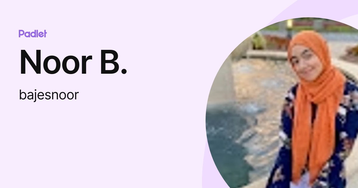 Noor B. (bajesnoor) profile | Padlet