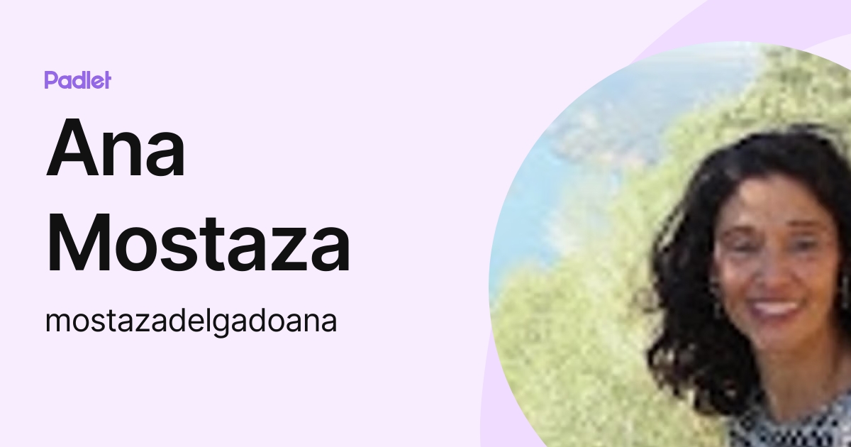 Ana Mostaza (mostazadelgadoana) profile | Padlet