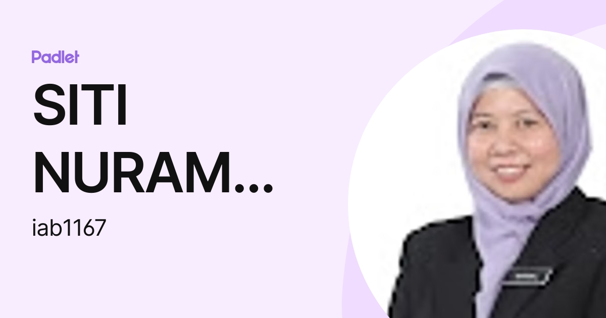 SITI NURAMAL JARIAH BINTI KAMERI IABCSWK (iab1167) profile | Padlet