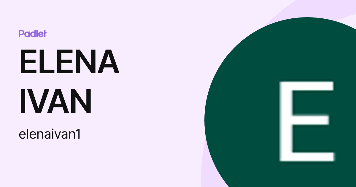 ELENA IVAN (elenaivan1) profile | Padlet