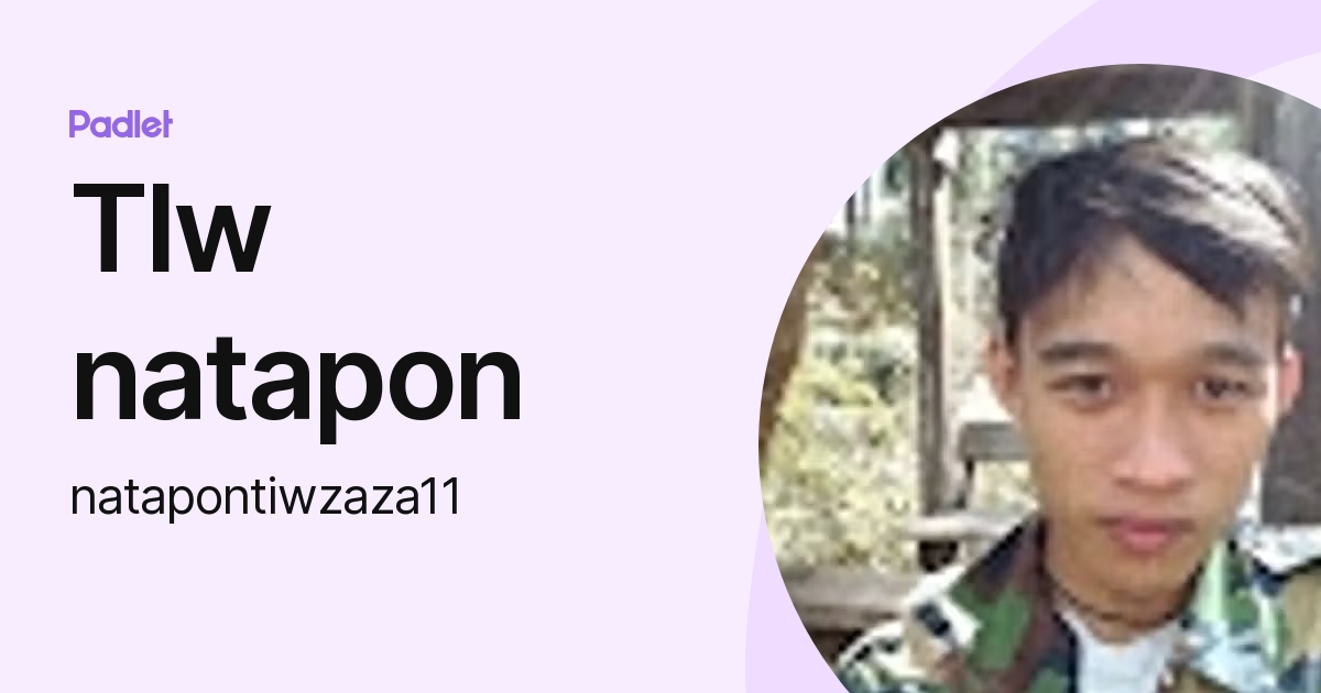 TIw natapon (natapontiwzaza11) profile | Padlet