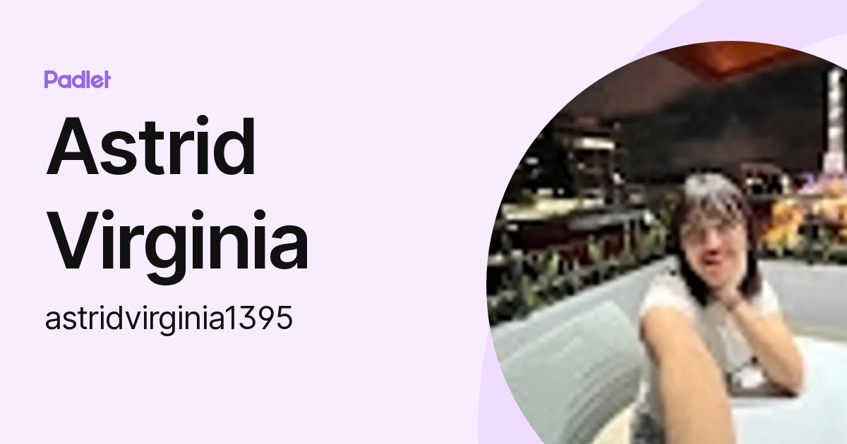 Astrid Virginia (astridvirginia1395) profile | Padlet