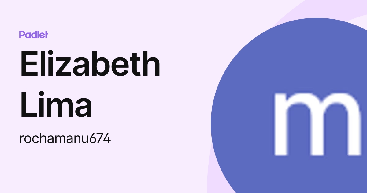 Elizabeth Lima (rochamanu674) profile | Padlet