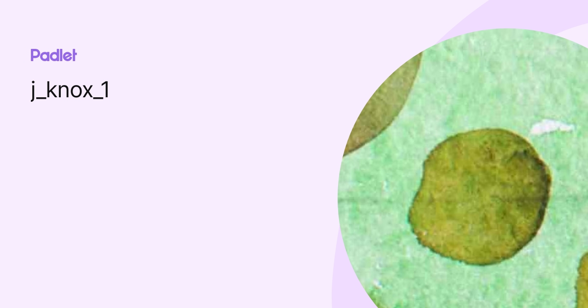 j_knox_1 profile | Padlet