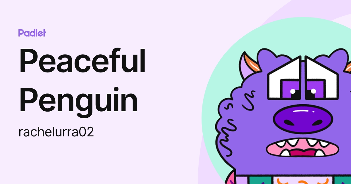Peaceful Penguin (rachelurra02) profile | Padlet