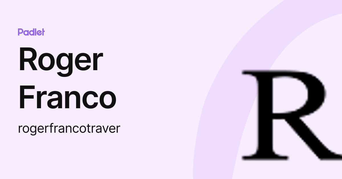Roger Franco (rogerfrancotraver) profile | Padlet
