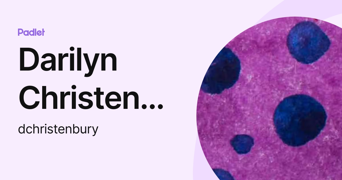 Darilyn Christenbury (dchristenbury) profile | Padlet
