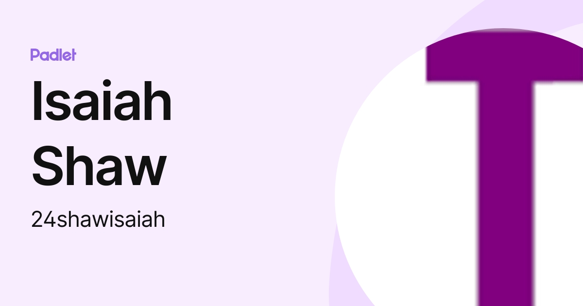 Isaiah Shaw (24shawisaiah) profile | Padlet