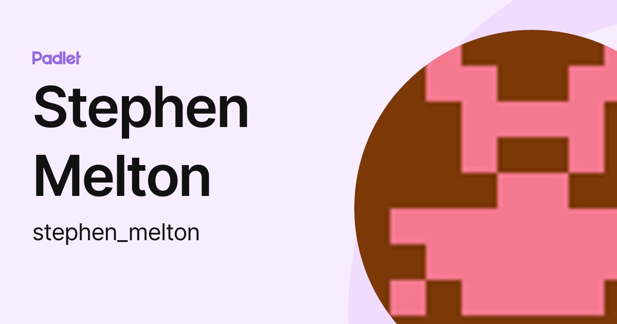 Stephen Melton (stephen_melton) profile | Padlet