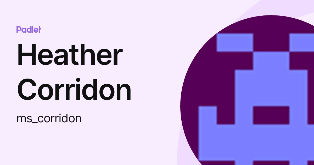 Heather Corridon (ms_corridon) profile | Padlet