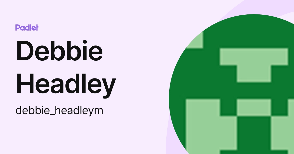 Debbie Headley (debbie_headleym) profile | Padlet