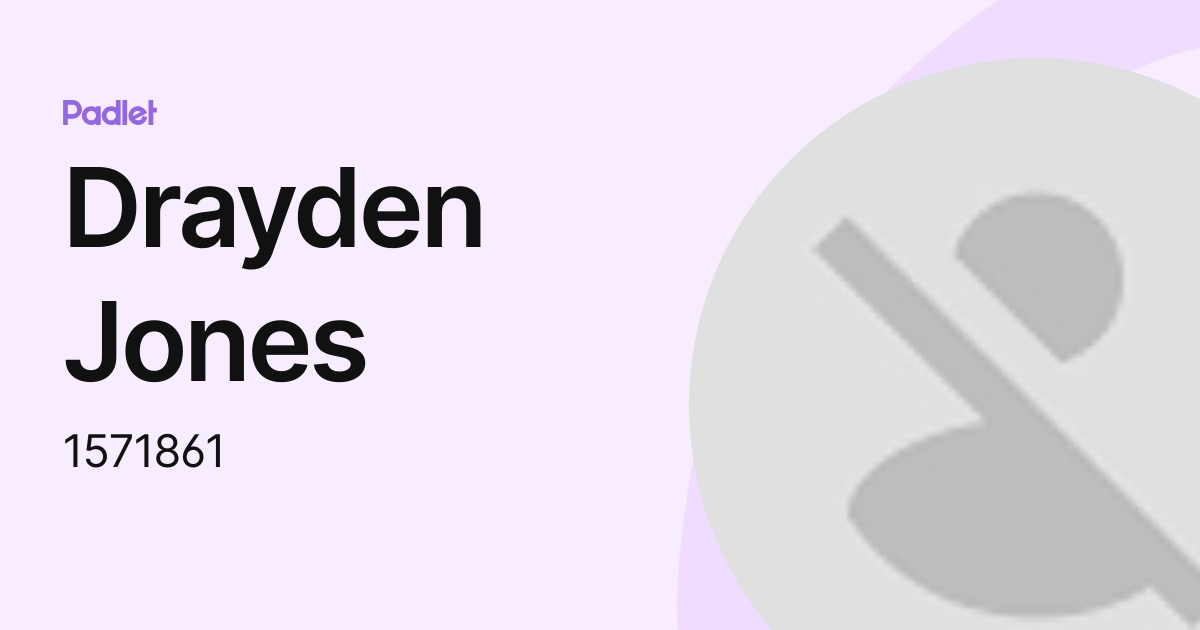 Drayden Jones (1571861) profile | Padlet