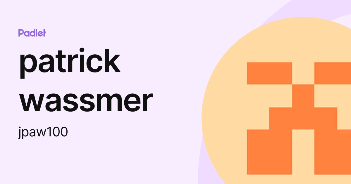 patrick wassmer (jpaw100) profile | Padlet
