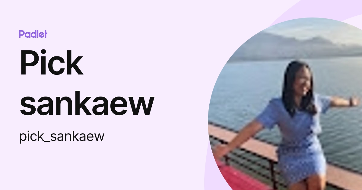 Pick sankaew (pick_sankaew) profile | Padlet