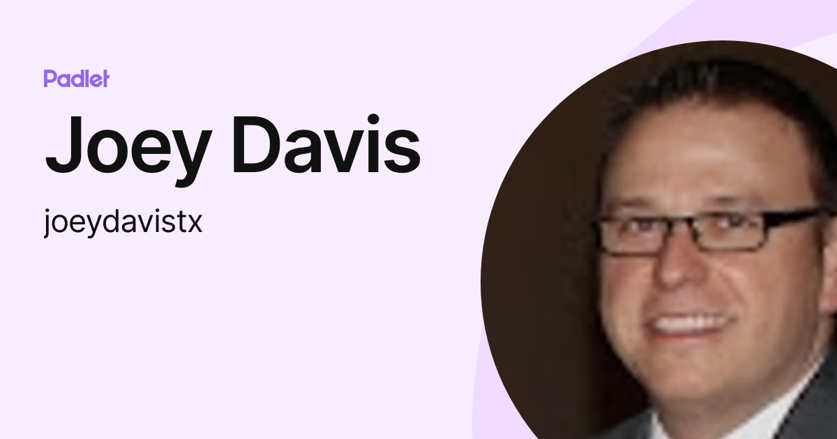 Joey Davis (joeydavistx) profile | Padlet