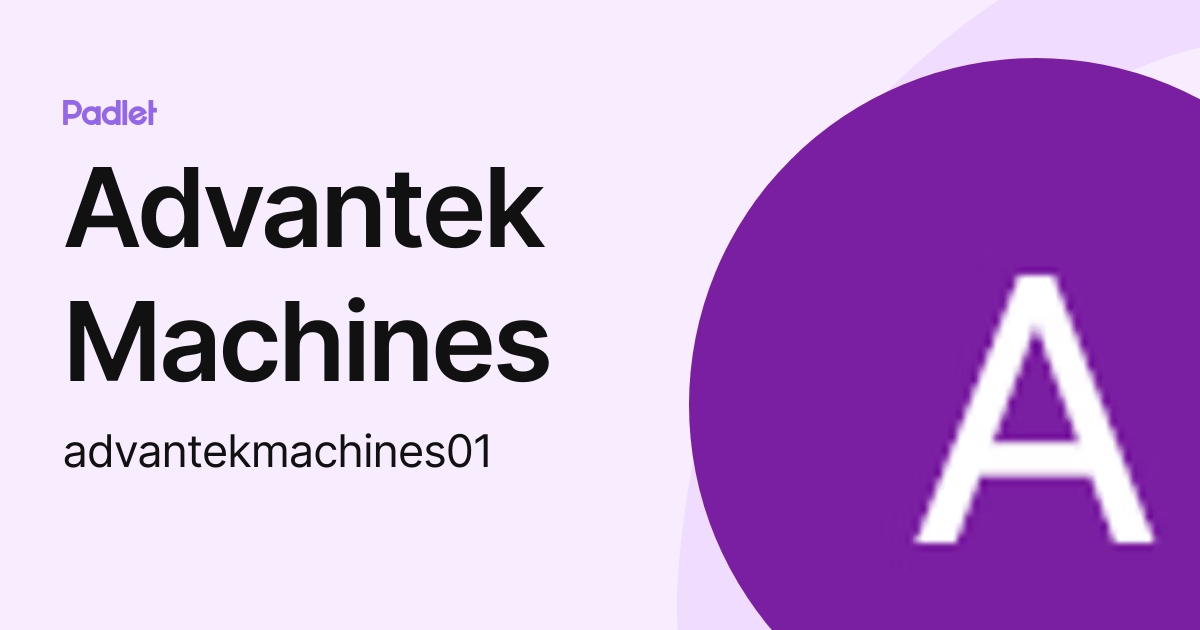 Advantek Machines (advantekmachines01) profile | Padlet