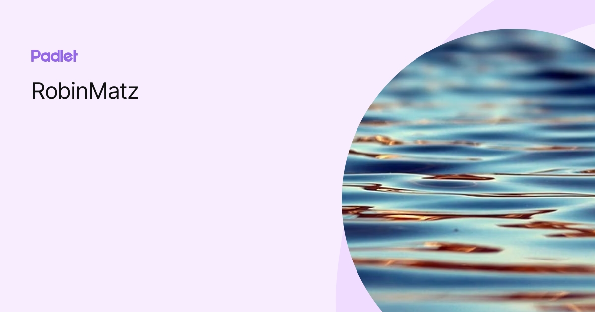 RobinMatz profile | Padlet