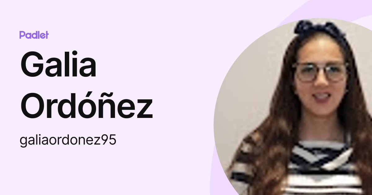 Galia Ordóñez (galiaordonez95) profile | Padlet