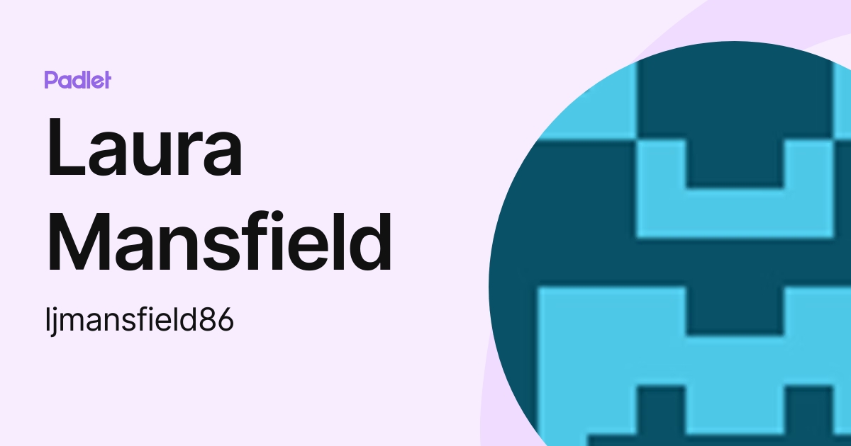 Laura Mansfield (ljmansfield86) profile | Padlet