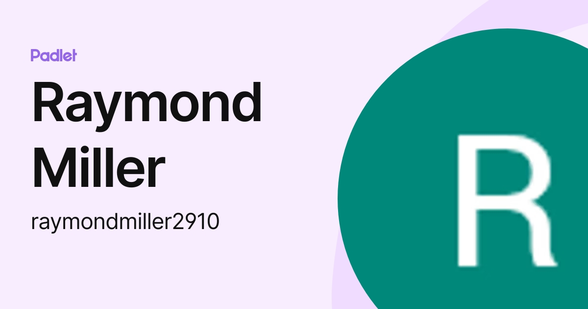 Raymond Miller (raymondmiller2910) profile | Padlet
