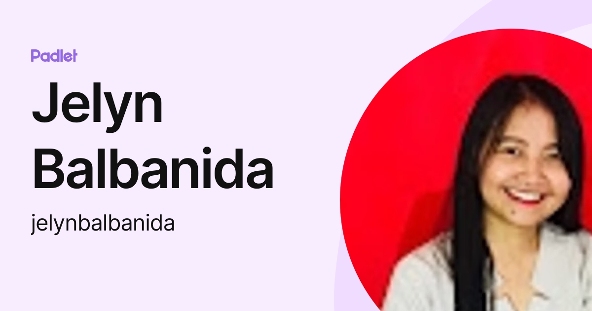 Jelyn Balbanida (jelynbalbanida) profile | Padlet
