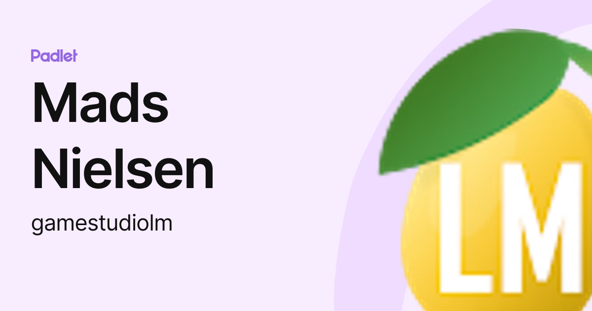 Mads Nielsen (gamestudiolm) profile | Padlet
