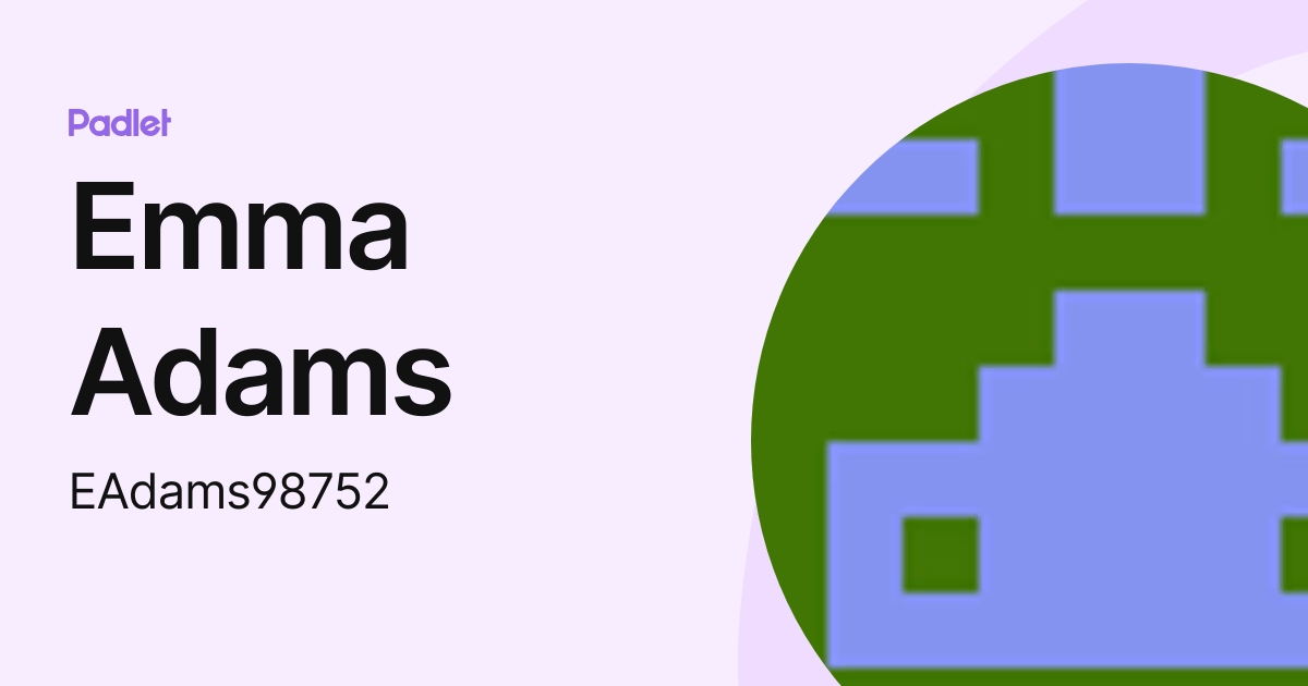Emma Adams (EAdams98752) profile | Padlet
