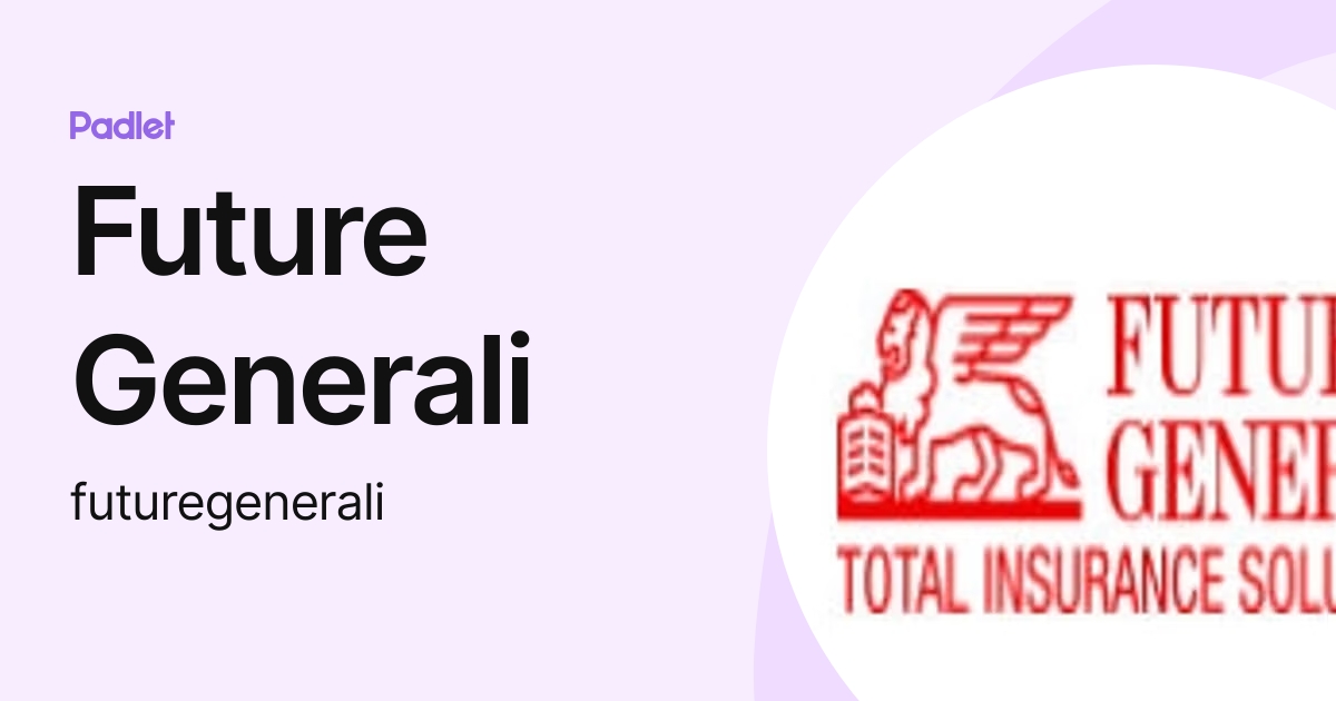 Future Generali (futuregenerali) profile | Padlet