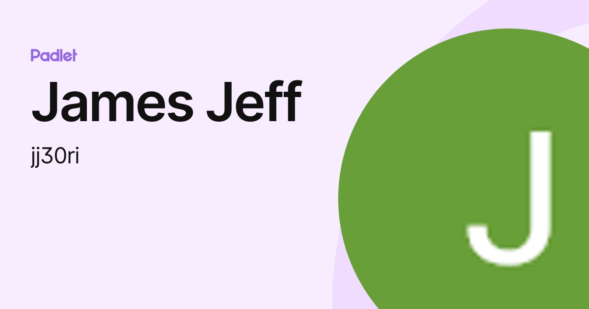 James Jeff (jj30ri) profile | Padlet