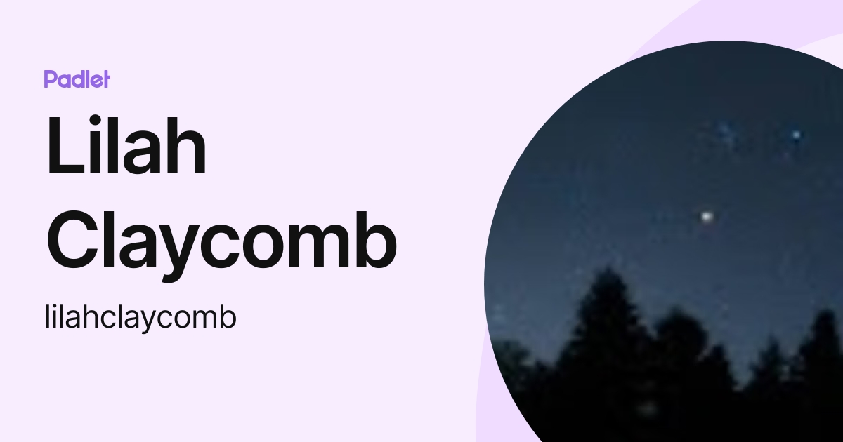 Lilah Claycomb (lilahclaycomb) profile | Padlet