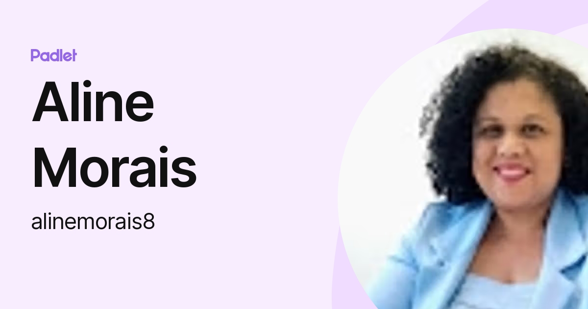 Aline Morais (alinemorais8) profile | Padlet