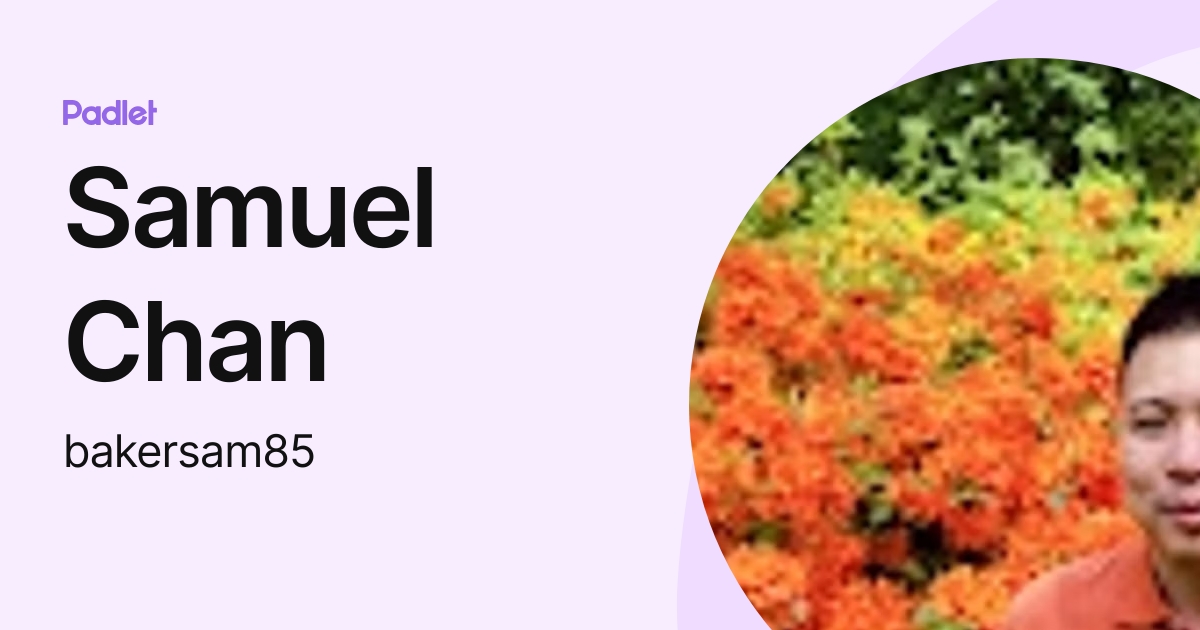 Samuel Chan (bakersam85) profile | Padlet