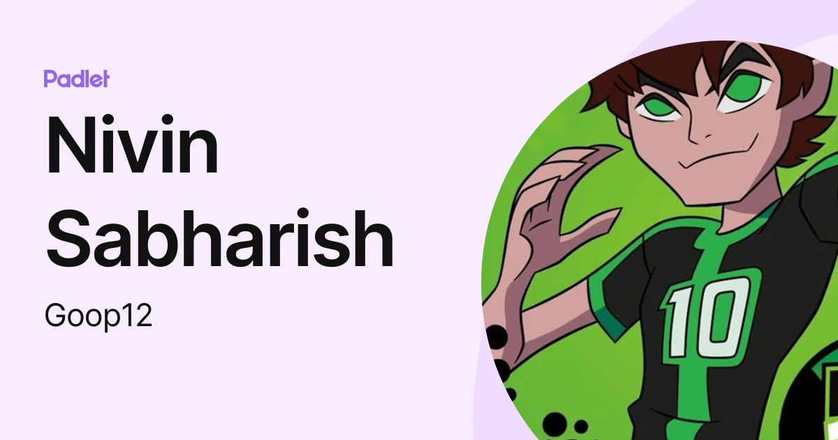 Nivin Sabharish (Goop12) profile | Padlet