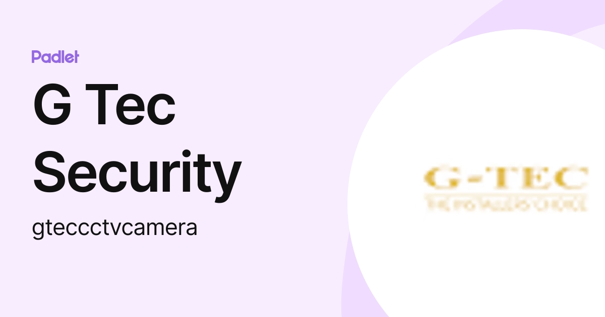 G Tec Security (gteccctvcamera) profile | Padlet