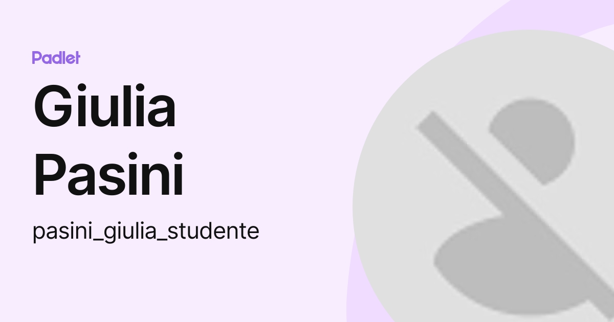 Giulia Pasini (pasini_giulia_studente) profile | Padlet