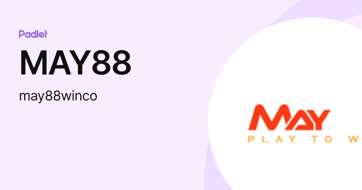 MAY88 (may88winco) profile | Padlet