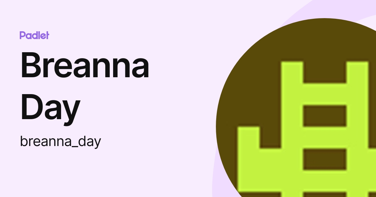 Breanna Day (breanna_day) profile | Padlet