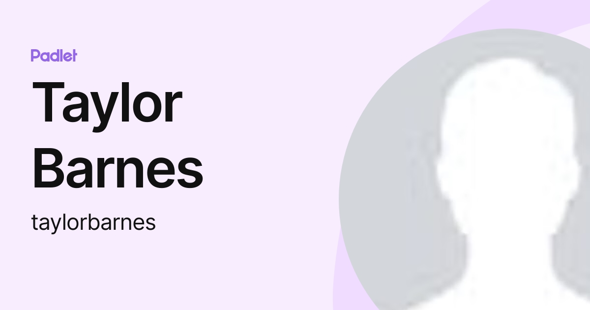 Taylor Barnes (taylorbarnes) profile | Padlet