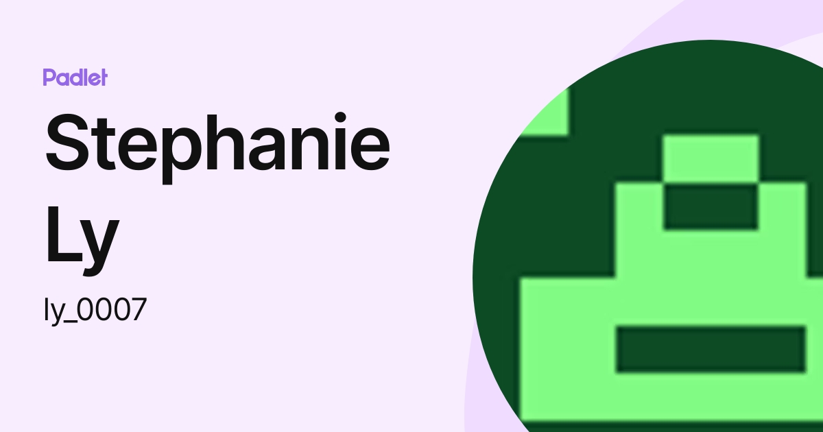 Stephanie Ly (ly_0007) profile | Padlet