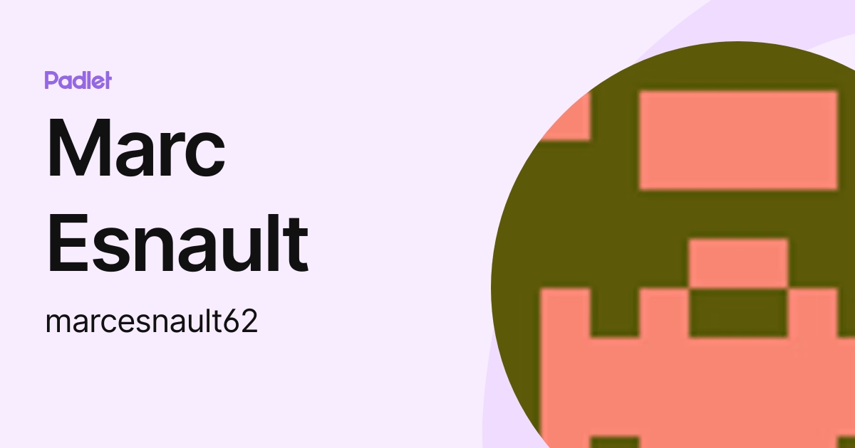 Marc Esnault (marcesnault62) profile | Padlet