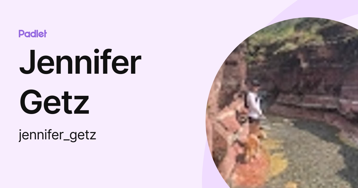 Jennifer Getz (jennifer_getz) profile | Padlet