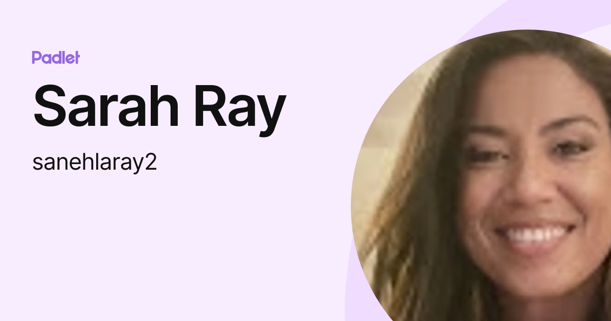 Sarah Ray (sanehlaray2) profile | Padlet