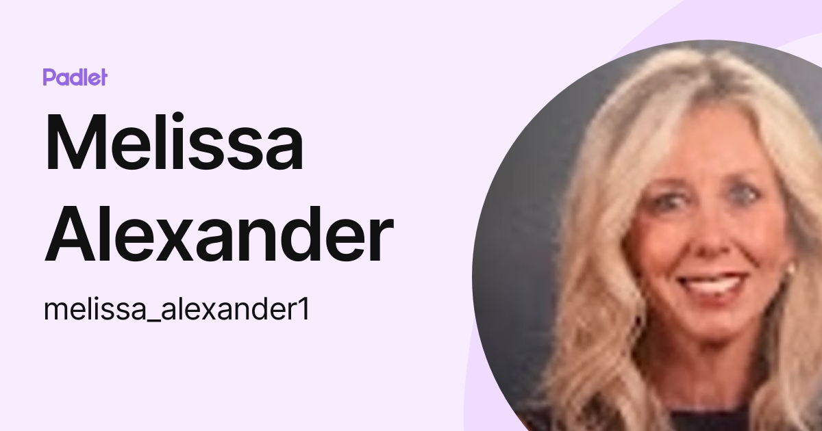 Melissa Alexander (melissa_alexander1) profile | Padlet