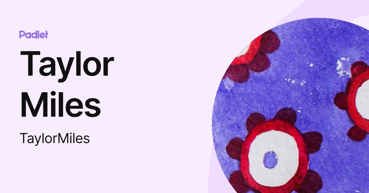 Taylor Miles (TaylorMiles) profile | Padlet