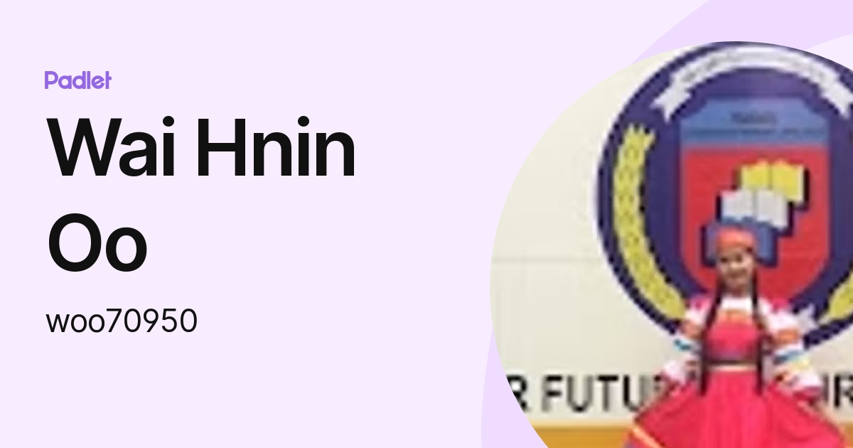 Wai Hnin Oo (woo70950) profile | Padlet
