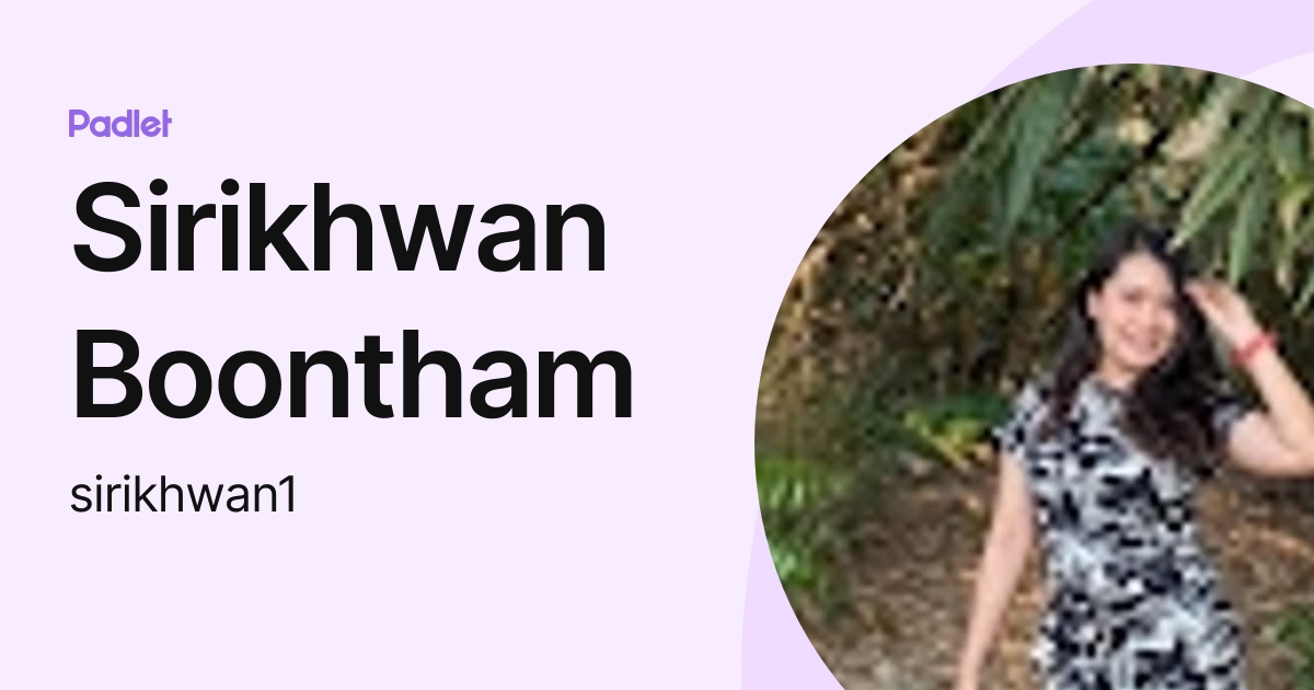 Sirikhwan Boontham (sirikhwan1) profile | Padlet