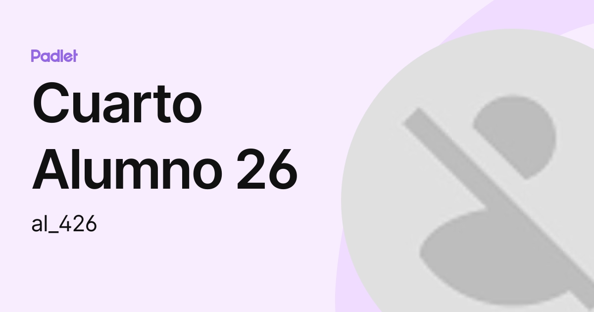 Cuarto Alumno 26 (al_426) profile | Padlet