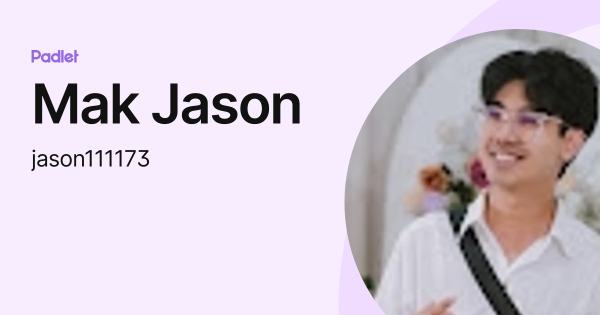 Mak Jason (jason111173) profile | Padlet